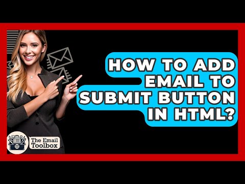How To Add Email To Submit Button In HTML? - TheEmailToolbox.com