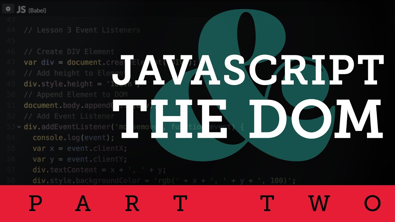 JavaScript and the DOM (Part 2 of 2)