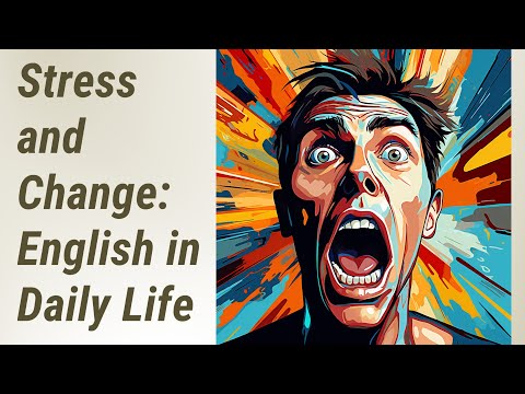 English in Daily Life: Managing Stress and Change