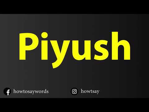 How To Pronounce Piyush