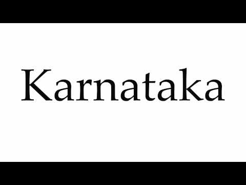 How to Pronounce Karnataka