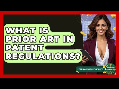 What Is Prior Art In Patent Regulations? - Learn About Economics
