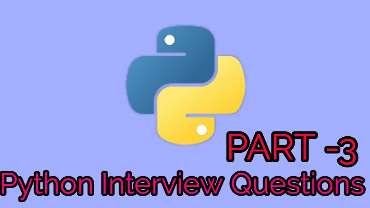 Python Interview Questions & Answers   Part 3