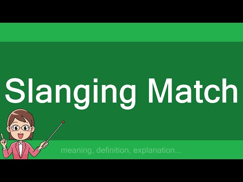 Slanging Match