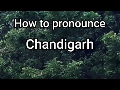 How to Pronounce Chandigarh