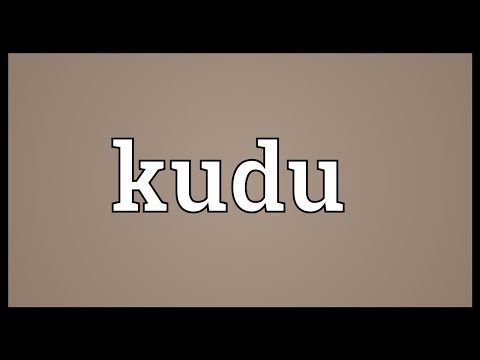 Kudu Meaning
