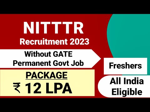 NITTTR Recruitment 2023| Freshers| CTC ₹ 12 Lakhs| Permanent Job| NITTTR Vacancy 2023|Govt Jobs 2023