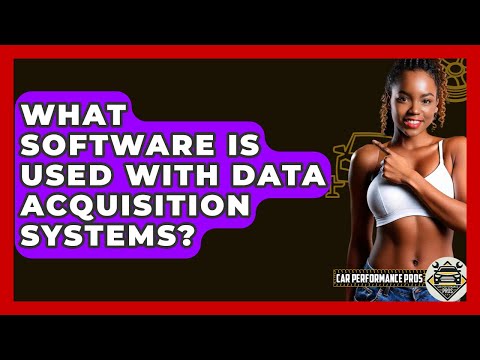 What Software Is Used With Data Acquisition Systems? - Car Performance Pros