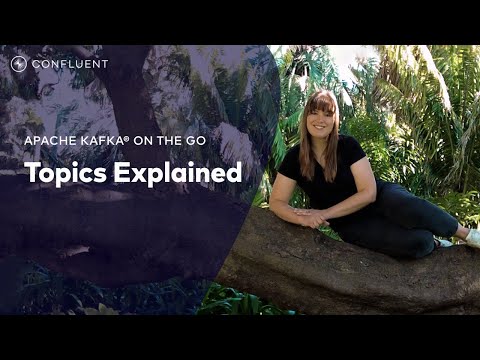 Kafka Topics Explained | Apache Kafka® On The Go