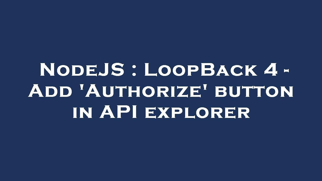 NodeJS : LoopBack 4 - Add 'Authorize' button in API explorer