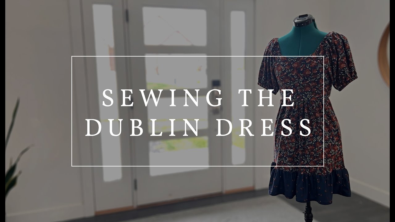 Dublin Sew Along Video / Styla Patterns