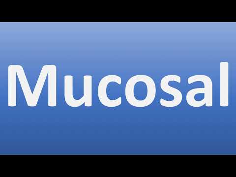 How to Pronounce Mucosal