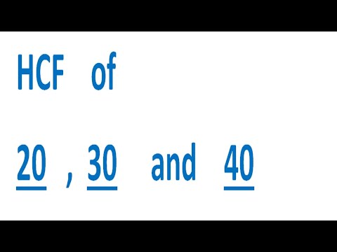 HCF of 20 , 30 and 40