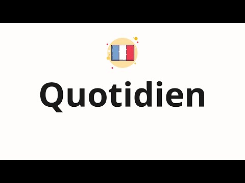 How to pronounce Quotidien