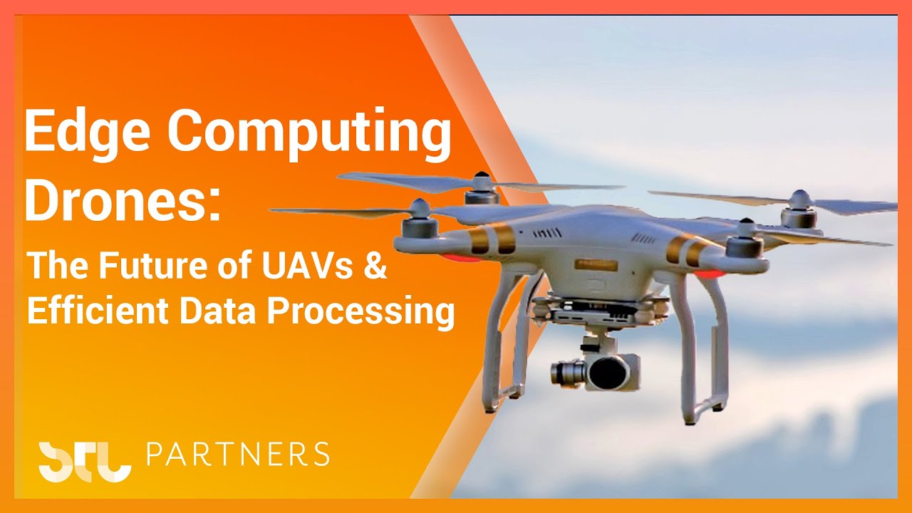 Edge Computing Drones: The Future of UAVs and Efficient Data Processing