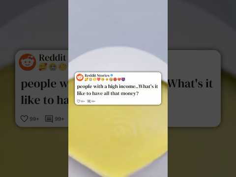 People with a HIGH income, What's it like to have all that money 😁🤑 #reddit