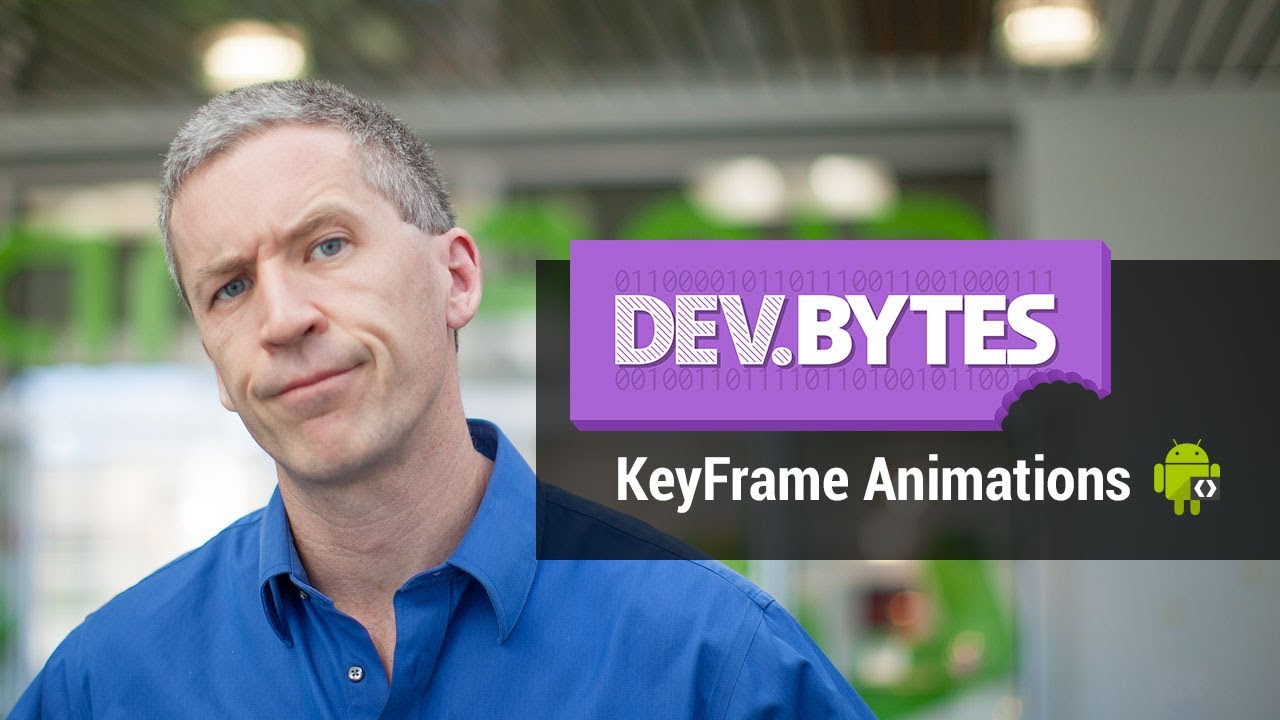 DevBytes: KeyFrame Animations