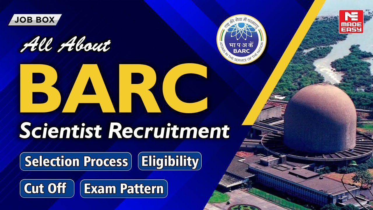 BARC Scientist Recruitment | Selection Process, Eligibility, Cut Off, Exam Pattern Explained!