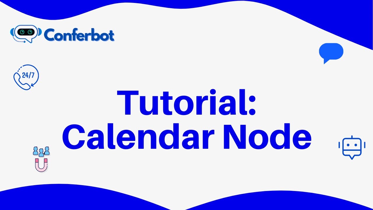 Conferbot Tutorial: Using Calendar Node