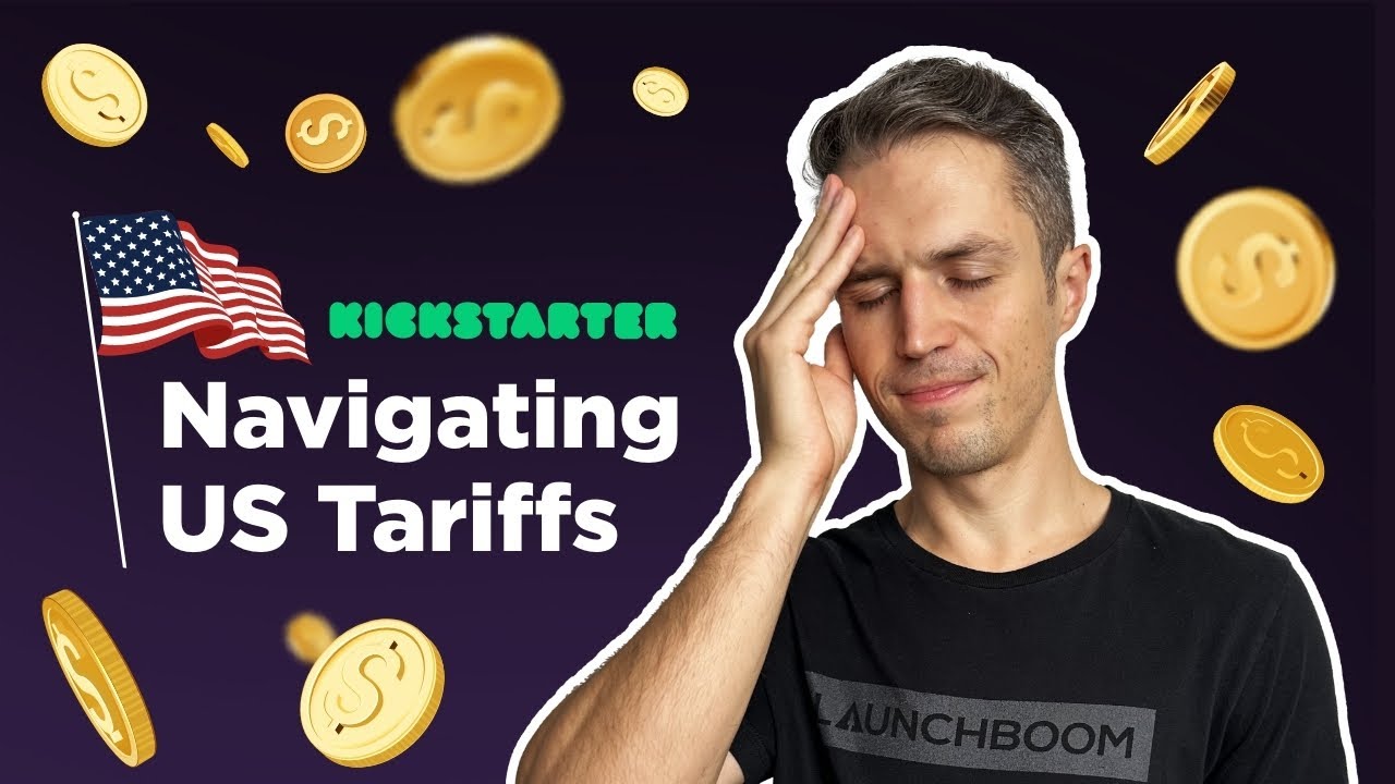 The Complete Guide to US Tariffs & Kickstarter