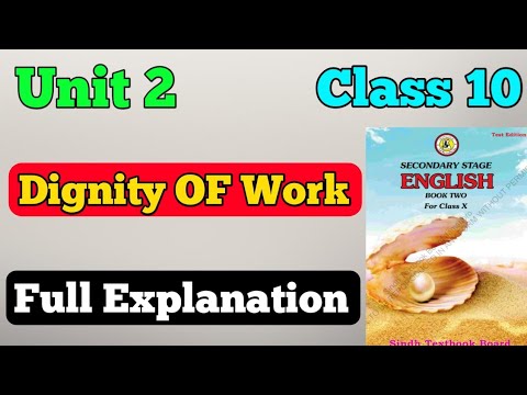 Dignity of work Unit 2 class 10 new English book explanation | chapter 2 Dignity of Work matric