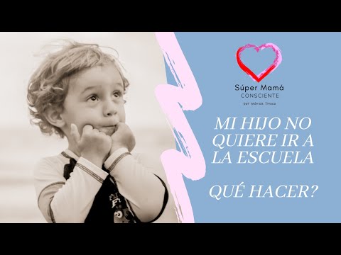 Mi hijo/a no quiere ir a la escuela. Qué hacer? – BLOG DE MÓNICA TINOCO