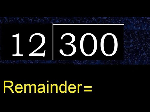 Divide 300 by 12 , remainder . Division with 2 Digit Divisors . How to do