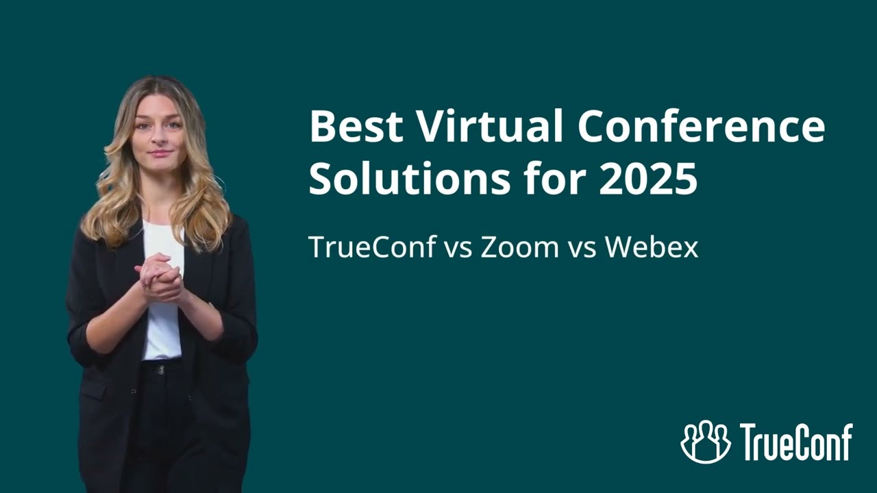 Top Virtual Conference Solutions: TrueConf vs Zoom vs Cisco Webex | Secure Virtual Meeting Tools