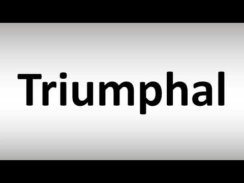 How to Pronounce Triumphal