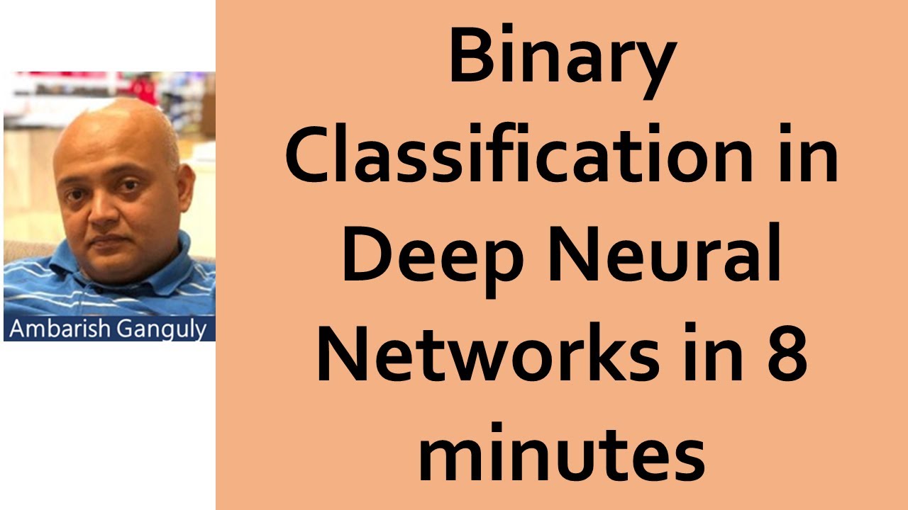 06 - Binary Classification in Neural Networks in 8 minutes