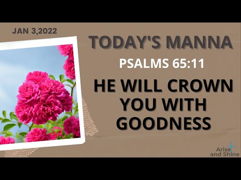 Arise and Shine|Today bible verse and message|Today's Manna|Psalms 65:11|Jan 03|Bible Verse