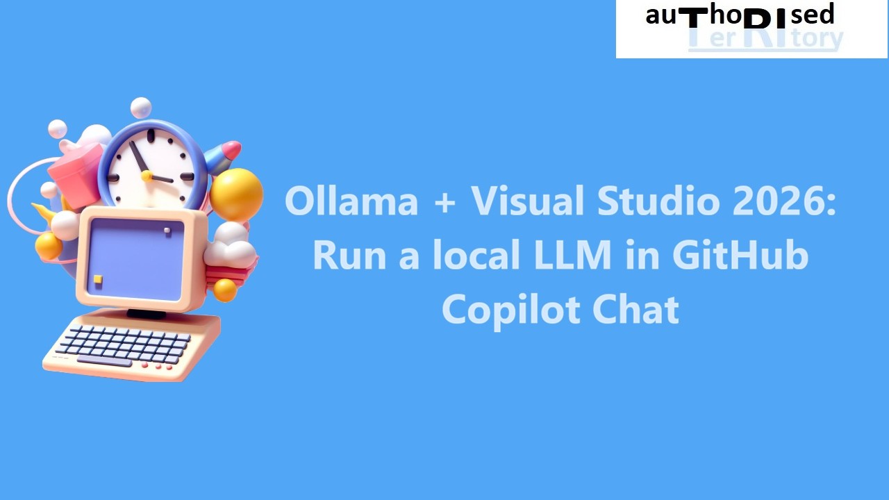 Ollama + Visual Studio 2026: Run a local LLM in GitHub Copilot Chat ...