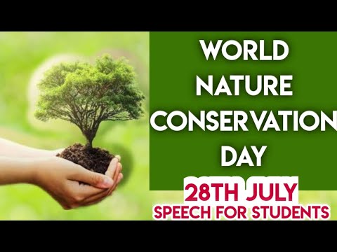World Nature Conservation Day,28thJuly (Speech for students)