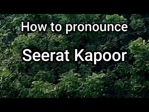 How to Pronounce Seerat Kapoor