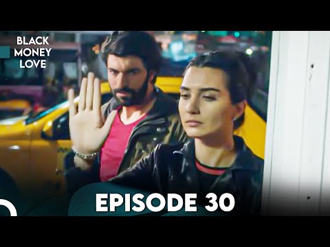 Black Money Love - Episode 30 (English Dubbed) | Kara Para Ask