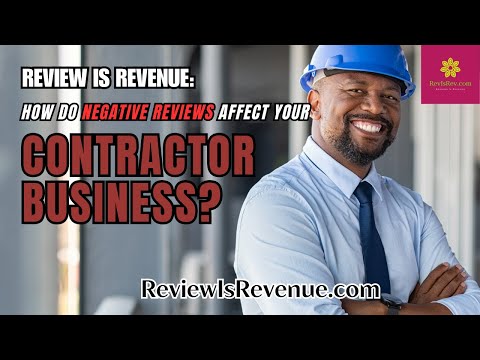HOW DO NEGATIVE REVIEWS AFFECT YOUR CONTRACTOR BUSINESS?