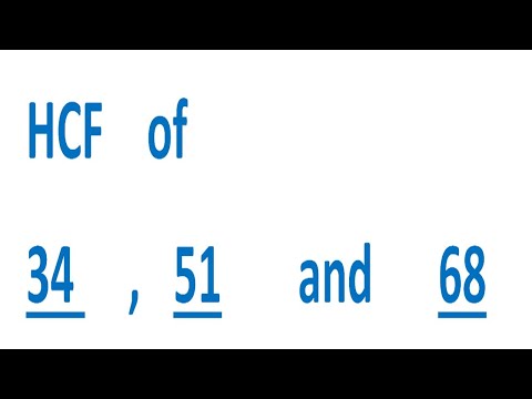 HCF of 34 , 51 and 68