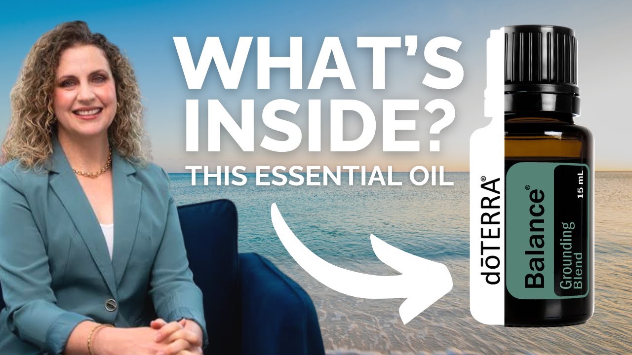 What’s Inside Balance Essential Oil Grounding Blend? | doTERRA Deep Dive
