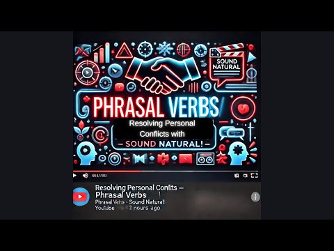 55.🏆Resolving Personal Conflicts with Phrasal Verbs – Sound Natural!