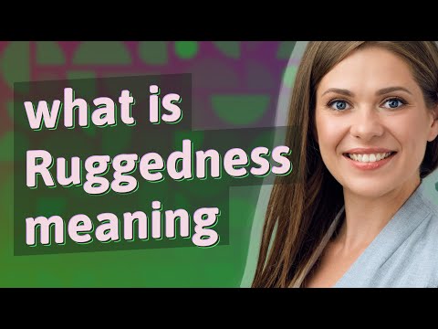 Ruggedness | meaning of Ruggedness
