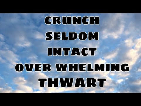 words of the day : crunch , seldom,intact, overwhelming and thwart meanings in telugu