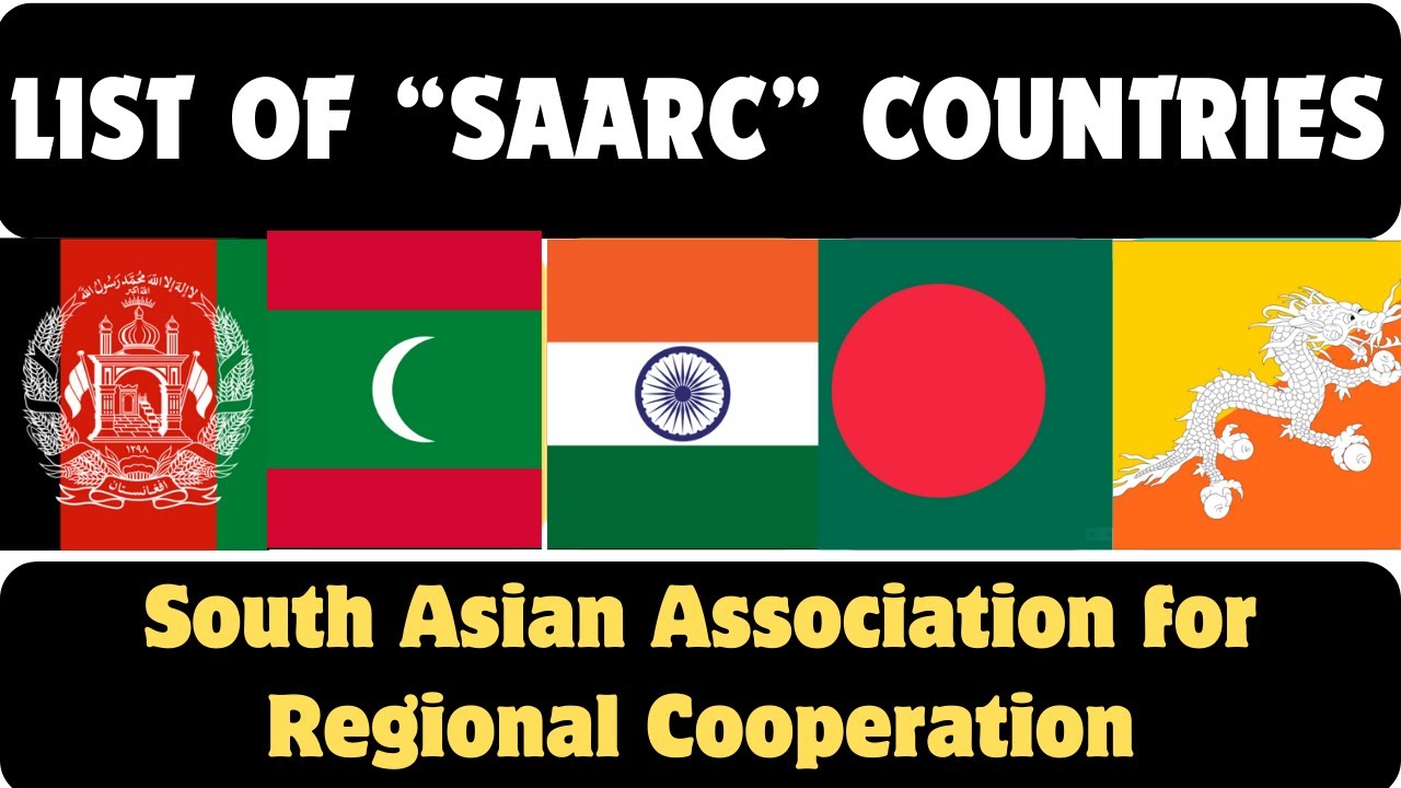 List of SAARC Countries / South Asian Association for Regional Cooperation