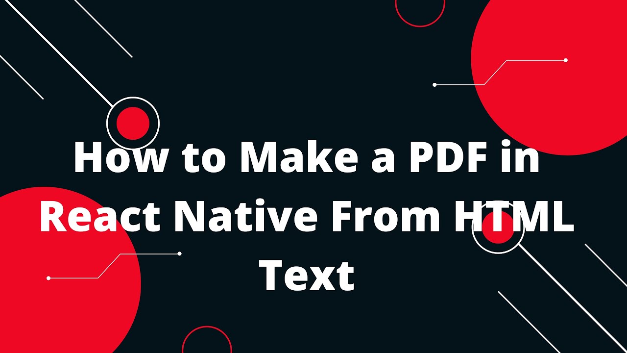 How to Make a PDF in React Native From HTML Text | React Native Tutorial
