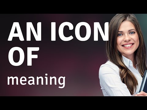 Unveiling the Meaning Behind "An Icon of" in English
