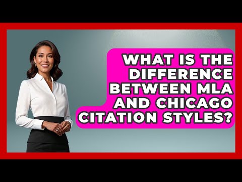 What Is The Difference Between MLA And Chicago Citation Styles? - Literary Icons