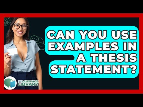 Can You Use Examples In A Thesis Statement? - The Language Library