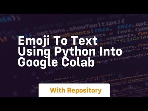 Emoji to text using python into google colab