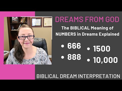 Dream Symbols Explained Biblically | The Biblical Meaning of Numbers 666,888,1500 & 10,000 Explained