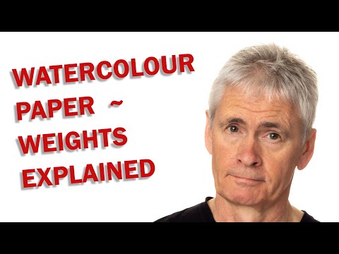 Watercolour Paper Weights Explained
