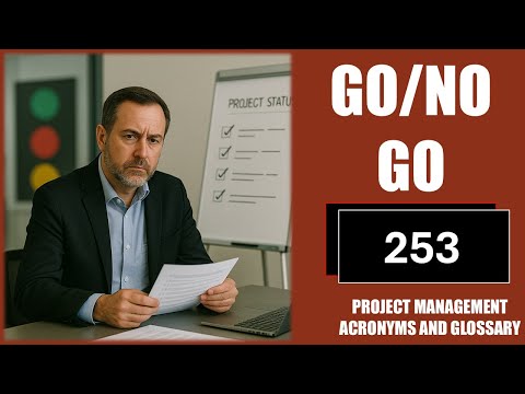 Go/No Go |Project Management Acronyms and Glossary | No. 253